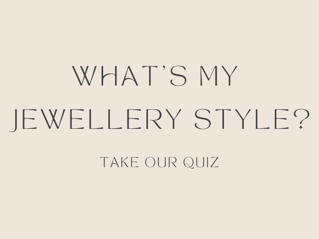 Copy - Copy - WHAT'S MY JEWELLERY STYLE? TAKE THE QUIZ AND GET YOUR ...